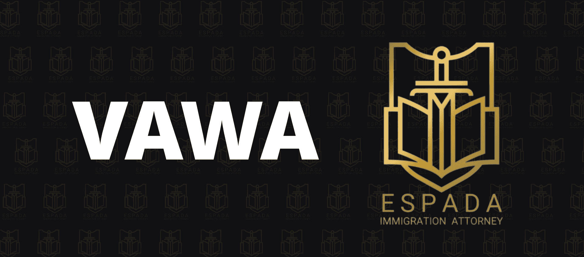 VAWA Visa – Espada Immigration Attorney